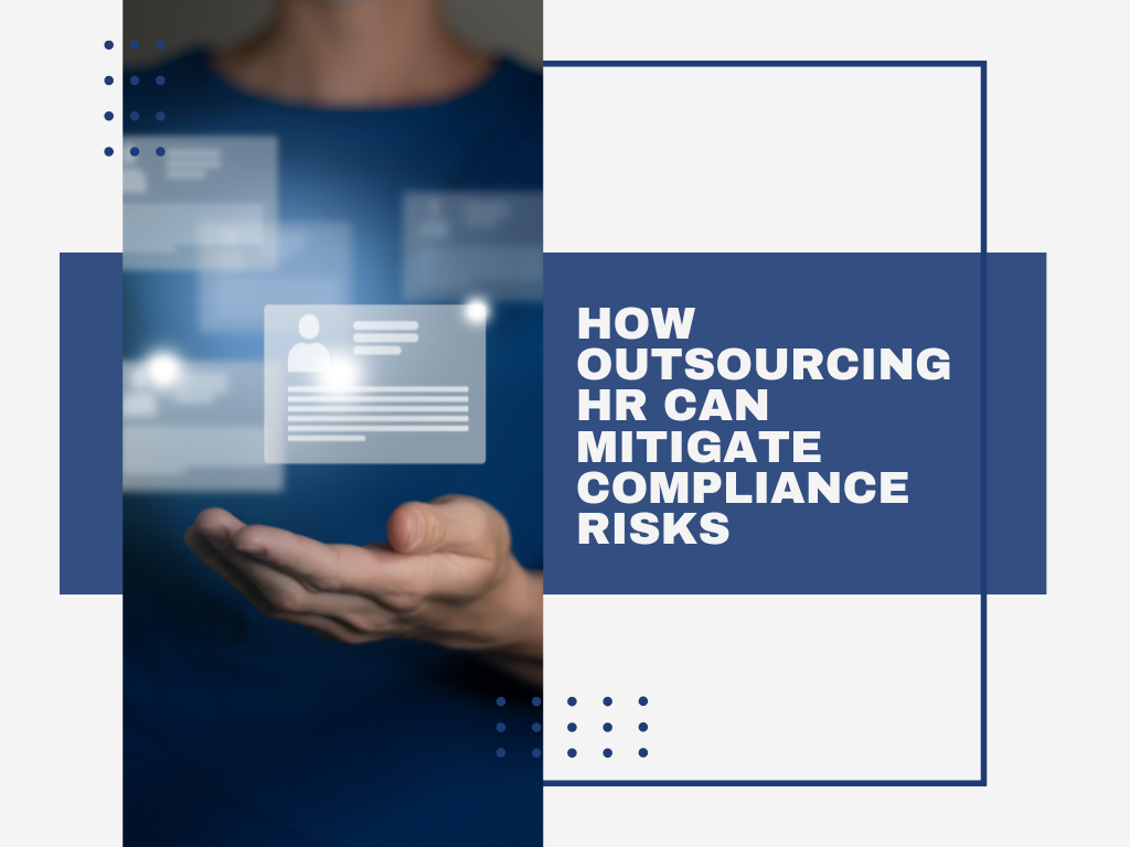 How Outsourcing HR Can Help Mitigate Compliance Risks